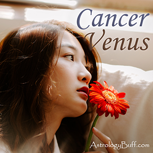Venus in Cancer in a Natal Chart Through the Houses